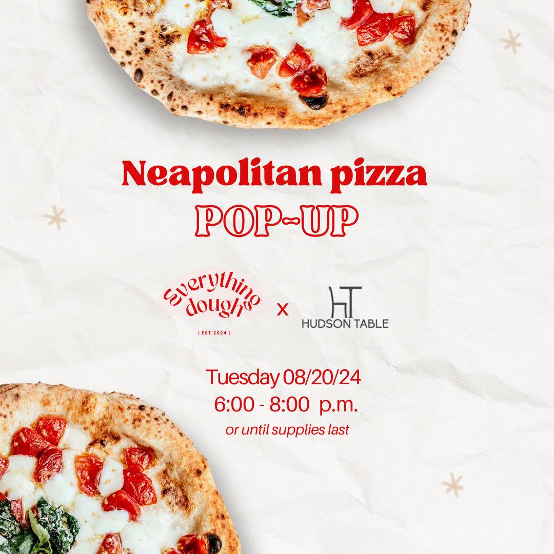 Hudson Table Stamford | NEOPOLITAN PIZZA POP UP FEATURING EVERYTHING ...